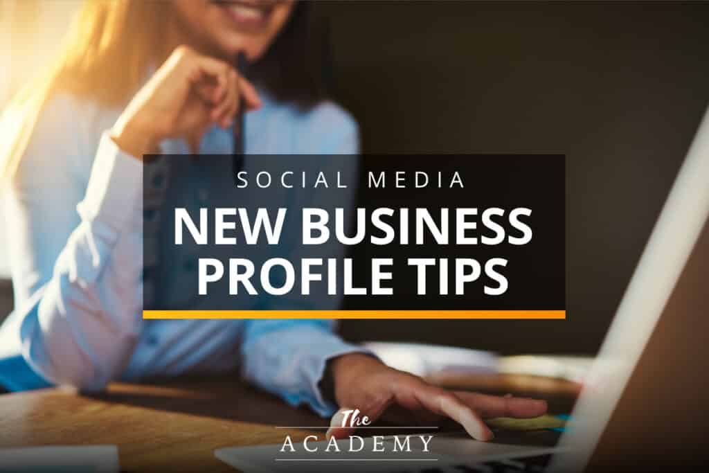 Tips for Setting Up New Business Social Profiles | The Academy