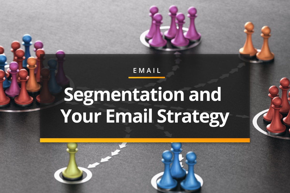 Divide & Conquer Segmentation and Your Email Strategy