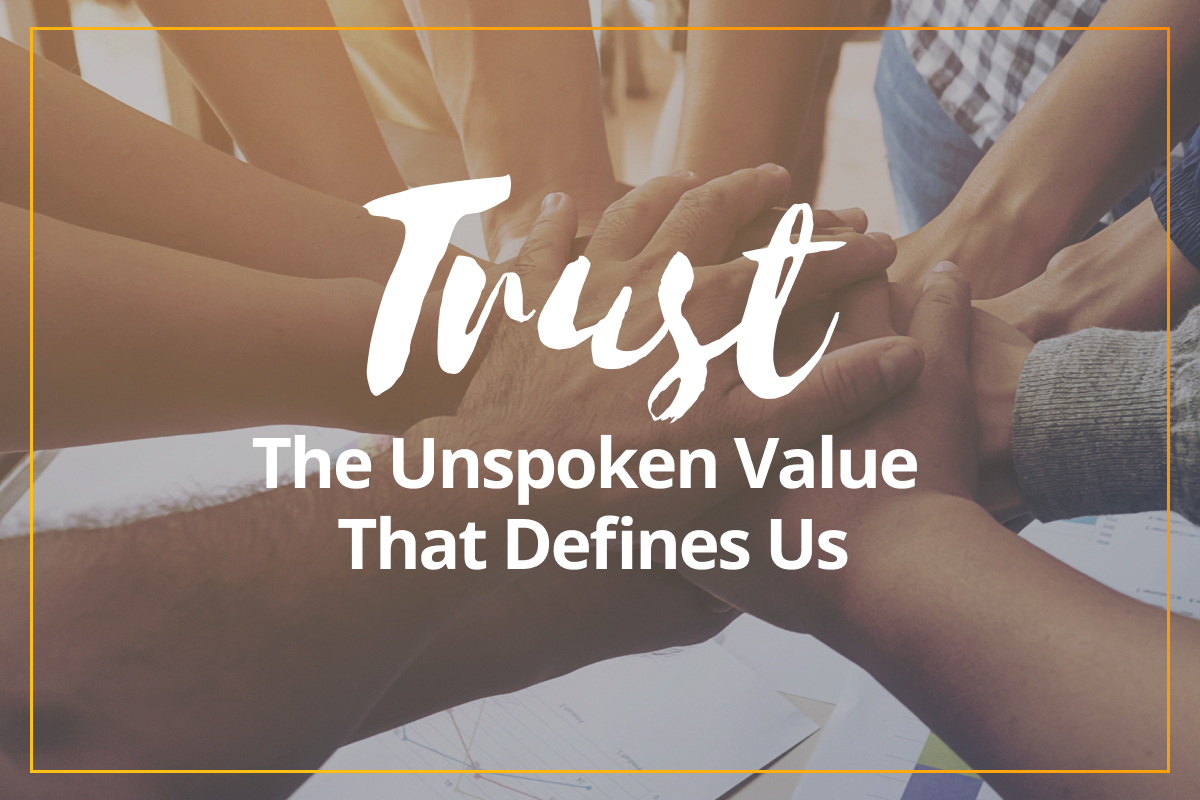 Trust: The Unspoken Value That Defines Us